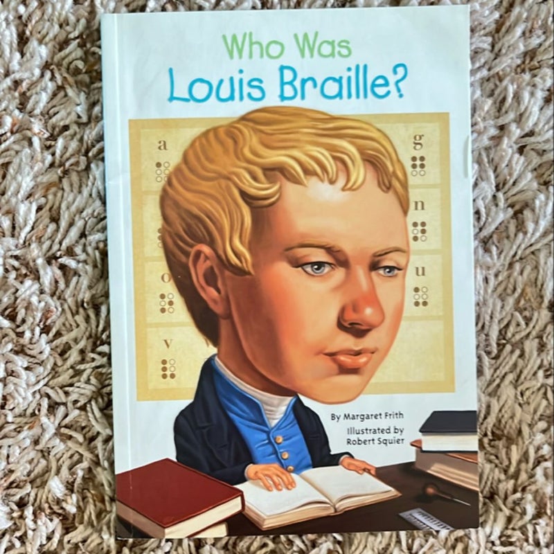 Who Was Louis Braille? by Margaret Frith, Who HQ