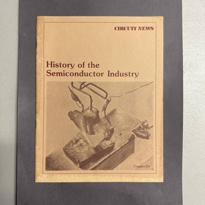 History of the Semiconductor Industry by Circuit News, Paperback ...