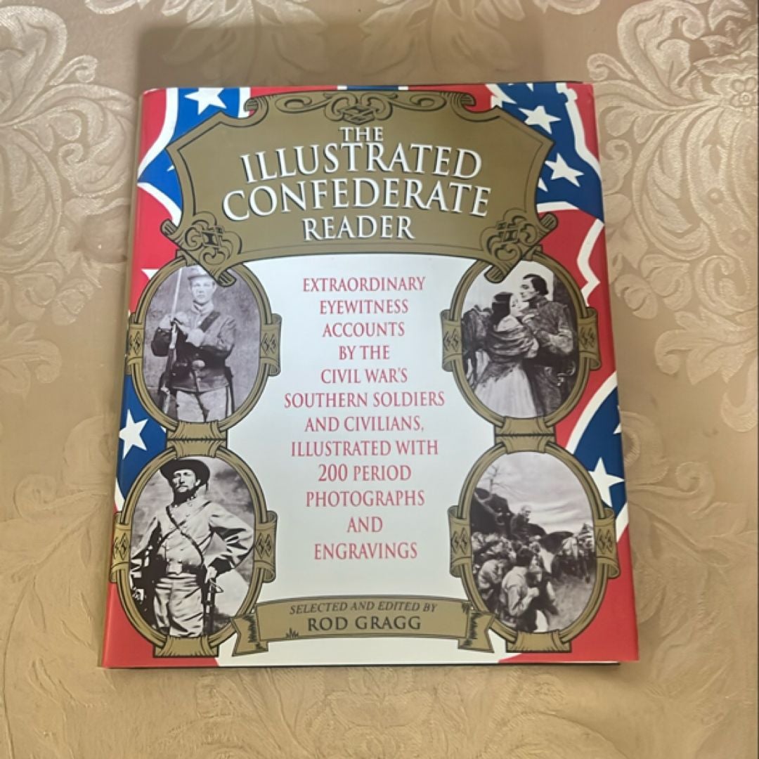The Illustrated Confederate Reader by Rod Gragg