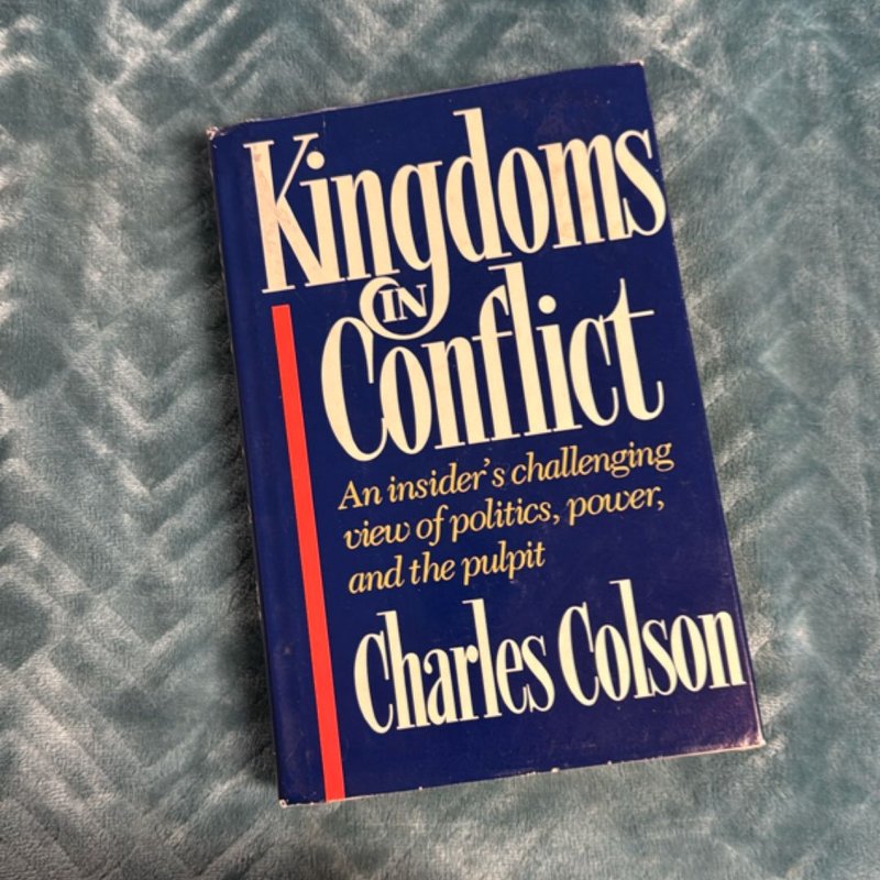 Kingdoms in Conflict by Charles W. Colson, Ellen Santilli Vaughn