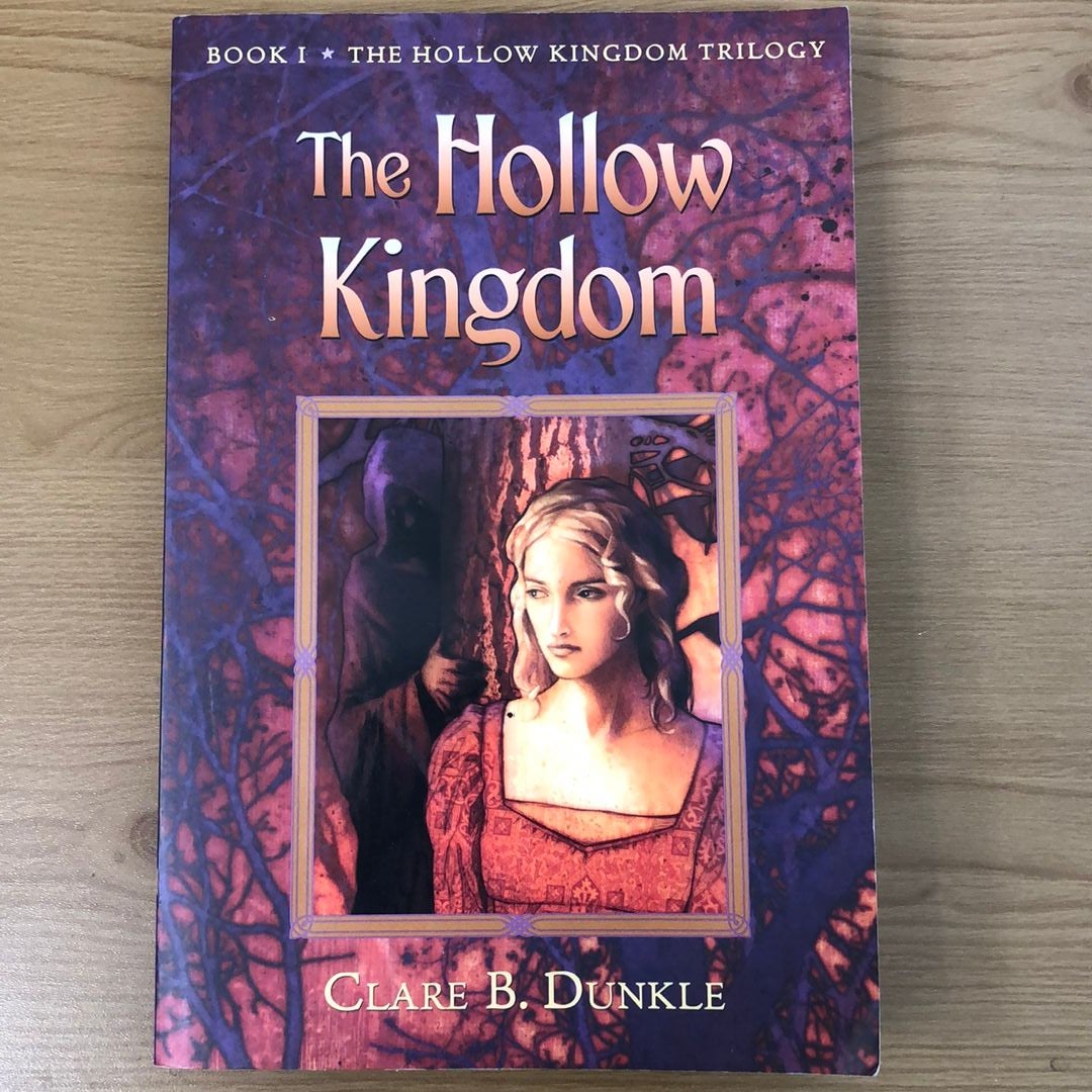 The Hollow Kingdom by Clare B. Dunkle, Paperback | Pangobooks
