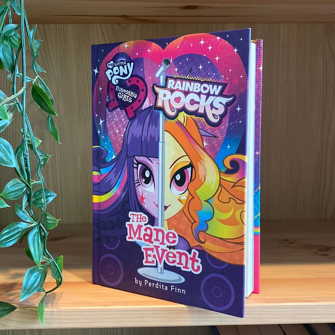 My Little Pony: Equestria Girls: Rainbow Rocks: the Mane Event by Perdita Finn, Hardcover ...