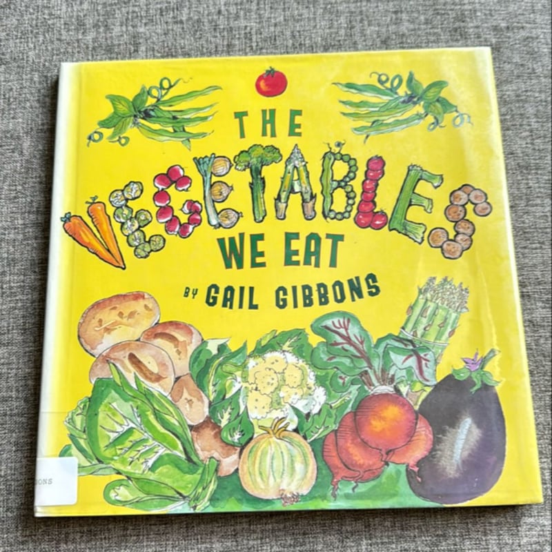 The Vegetable We Eat by Gail Gibbons, Hardcover | Pangobooks