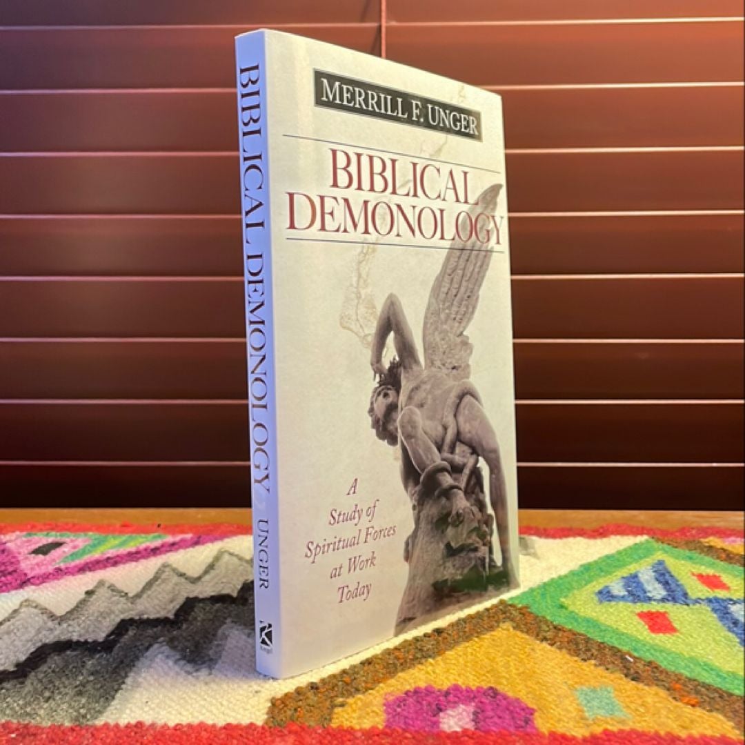 Biblical Demonology by Merrill F. Unger
