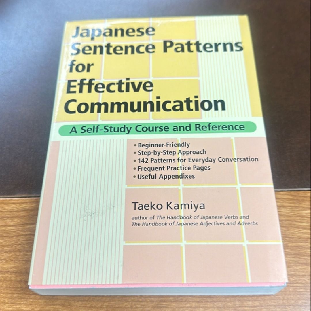 Japanese Sentence Patterns for Effective Communication by Taeko Kamiya