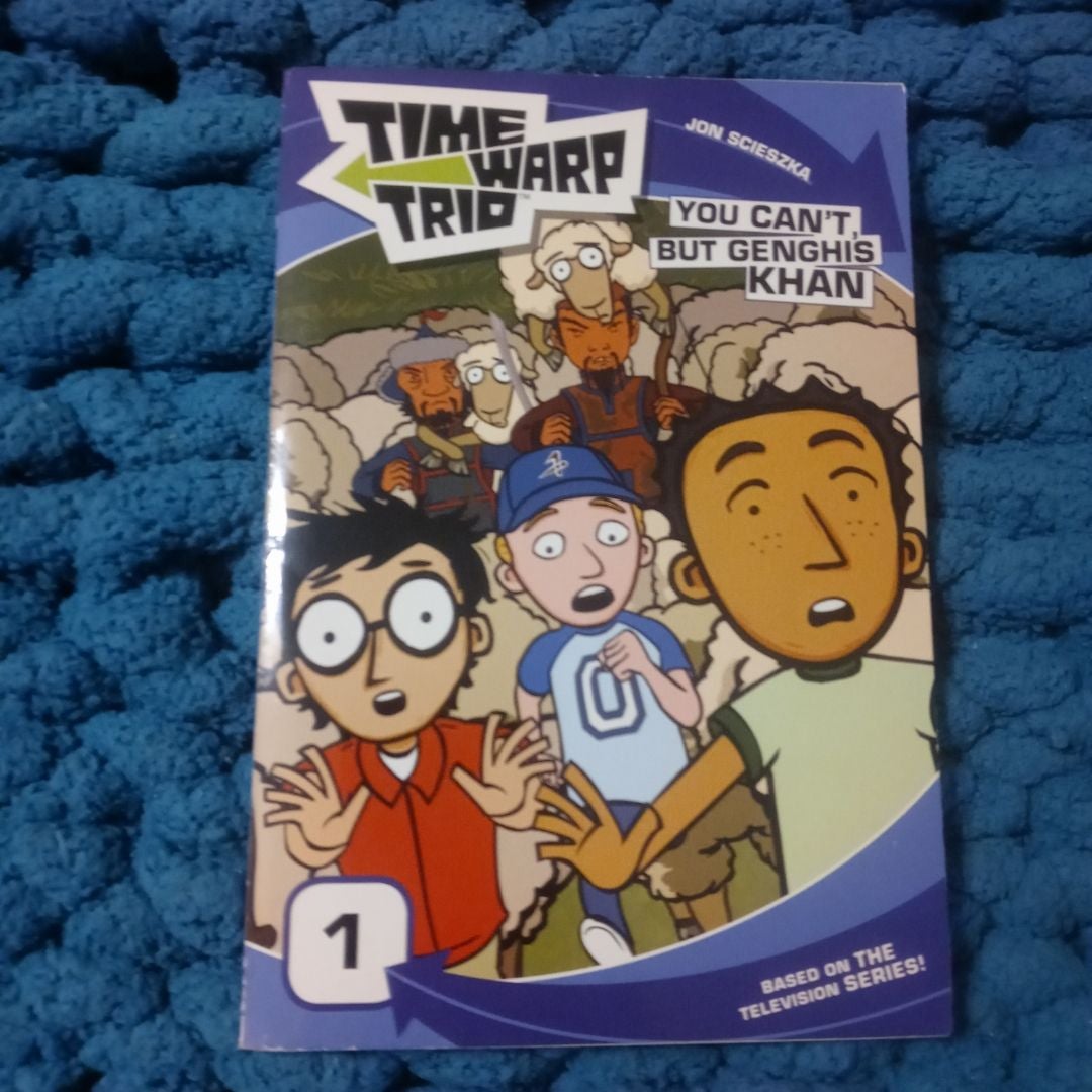Time Warp Trio: You Can't, but Genghis Khan by Jon Scieszka, Jennifer ...