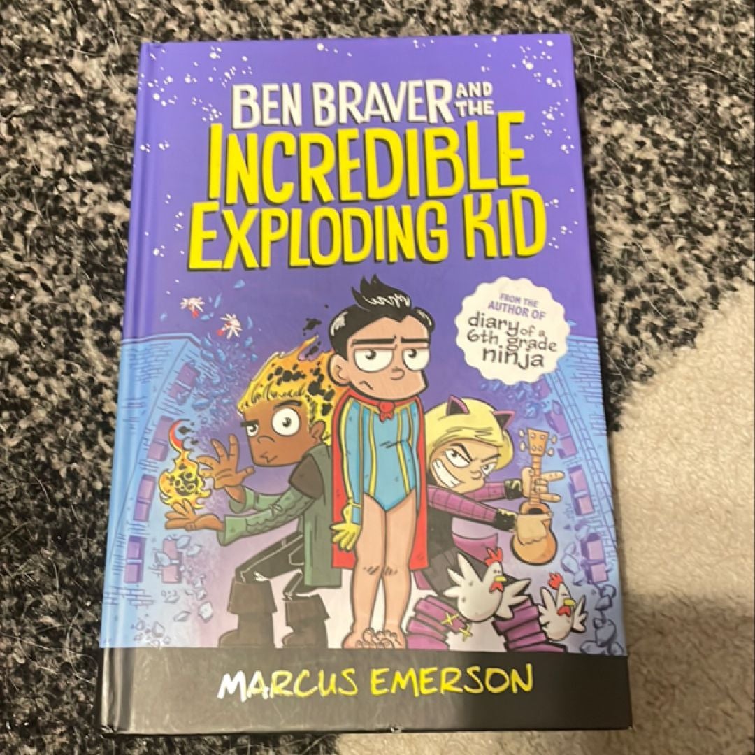 Ben Braver and the Incredible Exploding Kid by Marcus Emerson