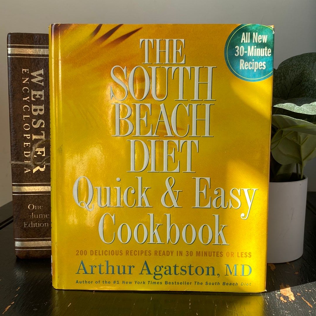 The South Beach Diet Quick and Easy Cookbook by Arthur Agatston