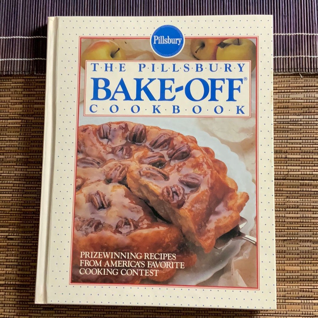 THE PILLSBURY BAKE-OFF COOKBOOK by Pillsbury, Hardcover | Pangobooks