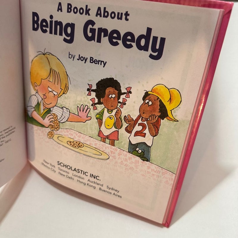 A Book about Being Greedy by Joy Wilt Berry