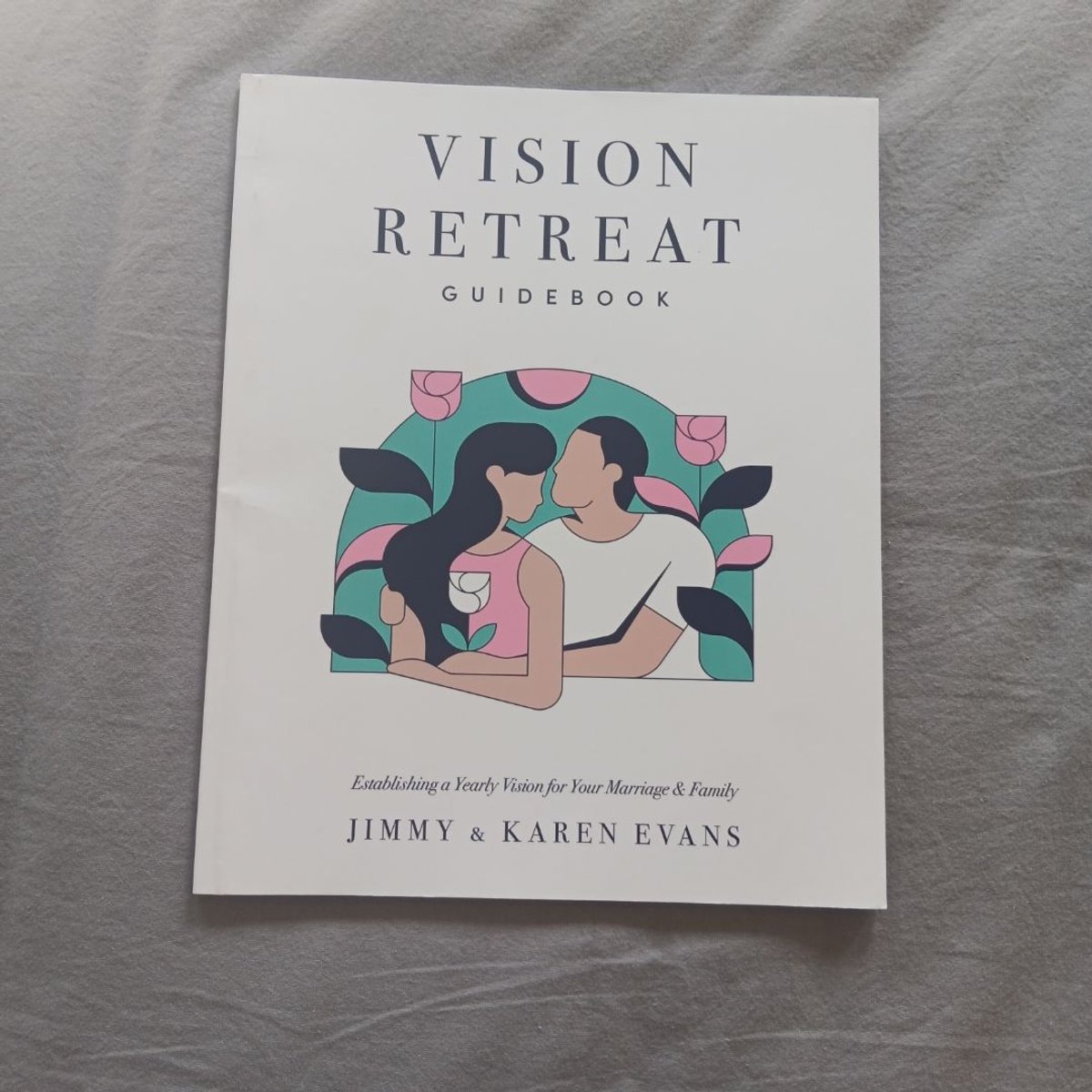 Vision Retreat Guidebook by Jimmy Evans, Karen Evans