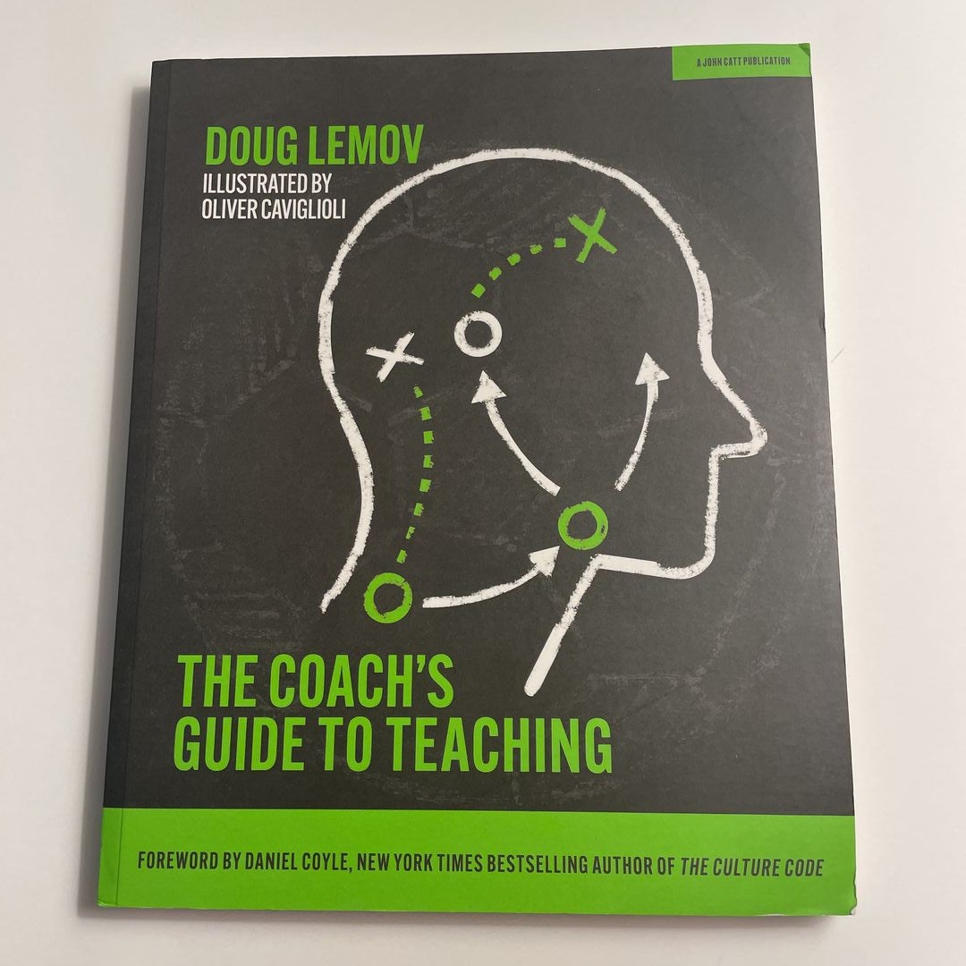 The Coach's Guide to Teaching by Doug Lemov