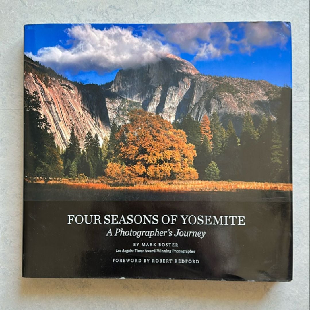 Four Seasons of Yosemite by Mark Boster, Robert Redford