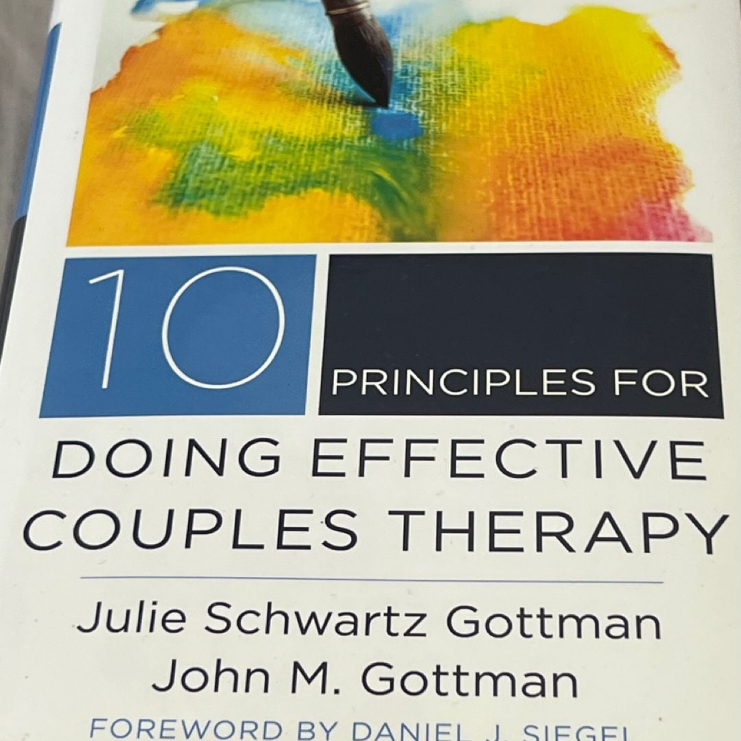10 Principles for Doing Effective Couples Therapy by Julie Schwartz ...