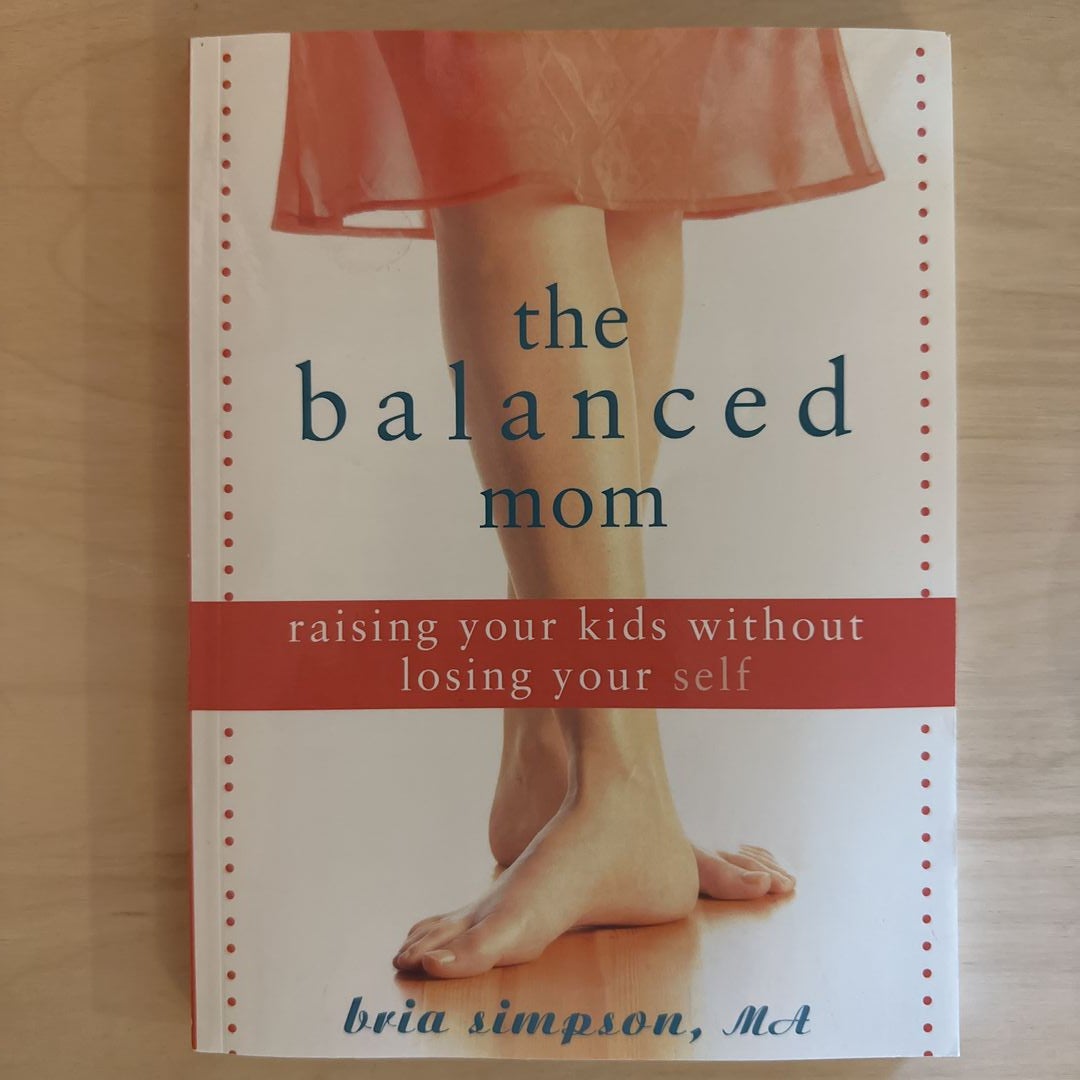 The Balanced Mom by Bria Simpson