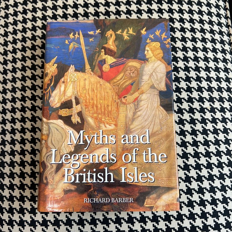 Myths and Legends of the British Isles by Richard Barber