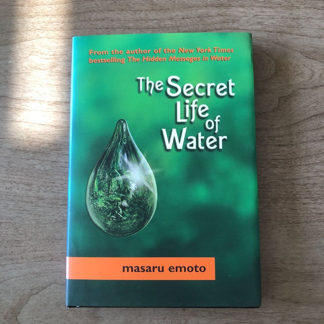 Secret Life of Water by Masaru Emoto, David A. Thayne