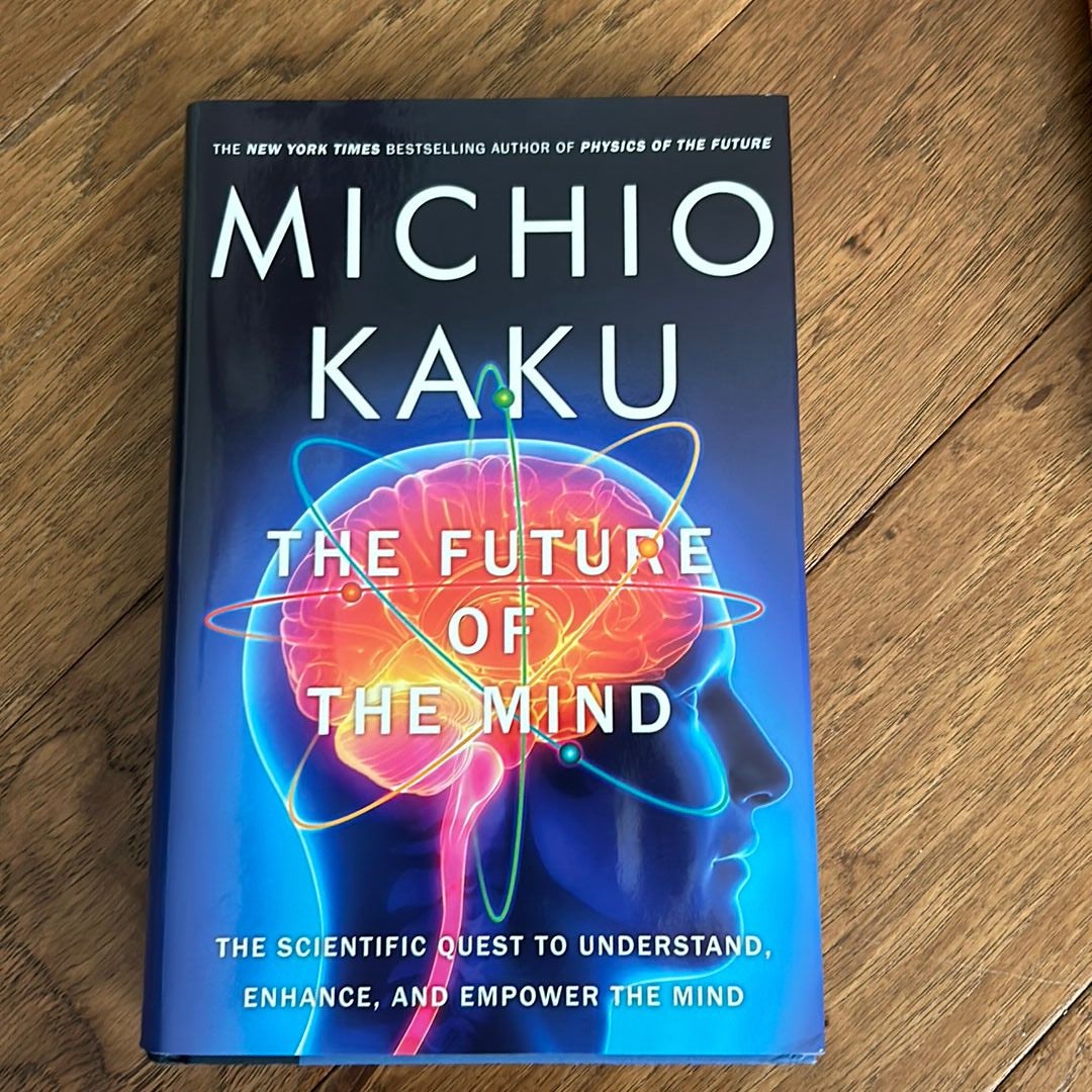 The Future of the Mind by Michio Kaku