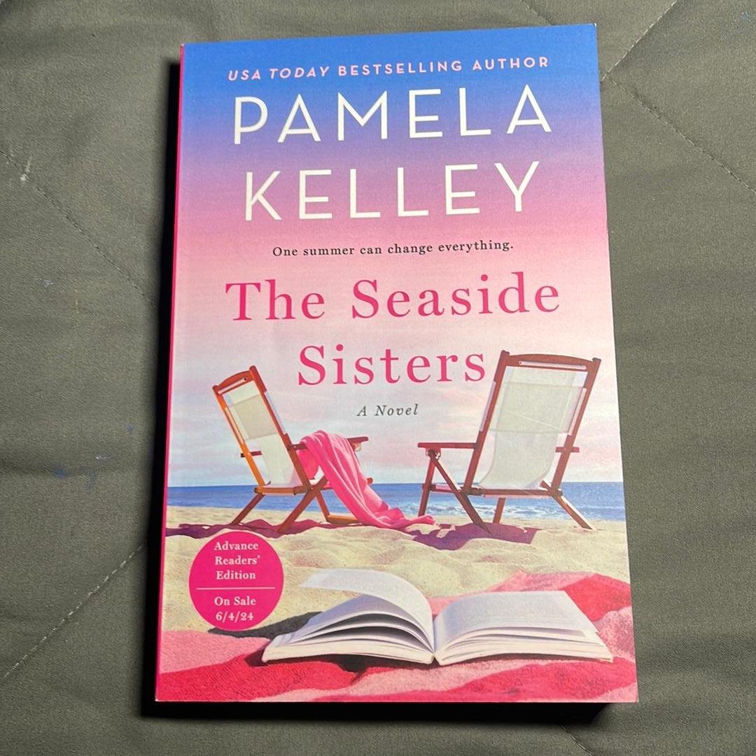 The Seaside Sisters ARC by Pamela Kelley, Paperback | Pangobooks