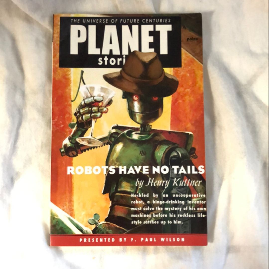 Robots Have No Tails by Henry Kuttner, F. Paul Wilson