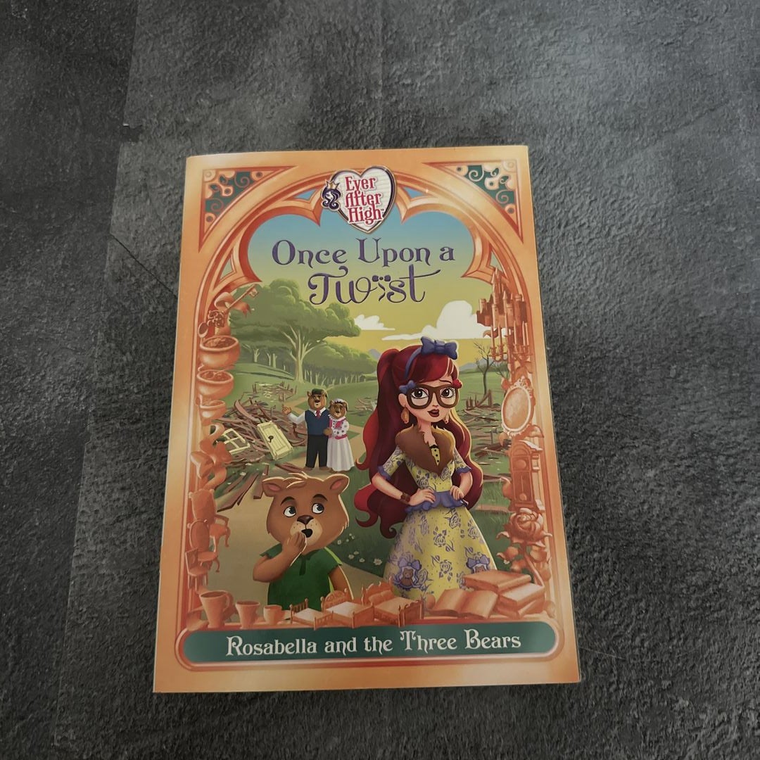 Ever after High: Once upon a Twist: Rosabella and the Three Bears by ...