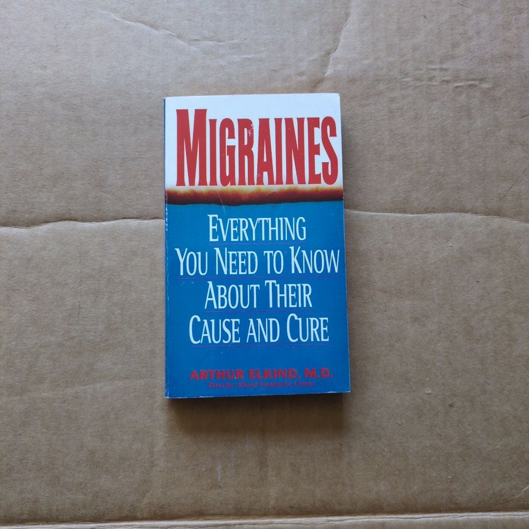 Migraine: Everything You by Arthur Elkind