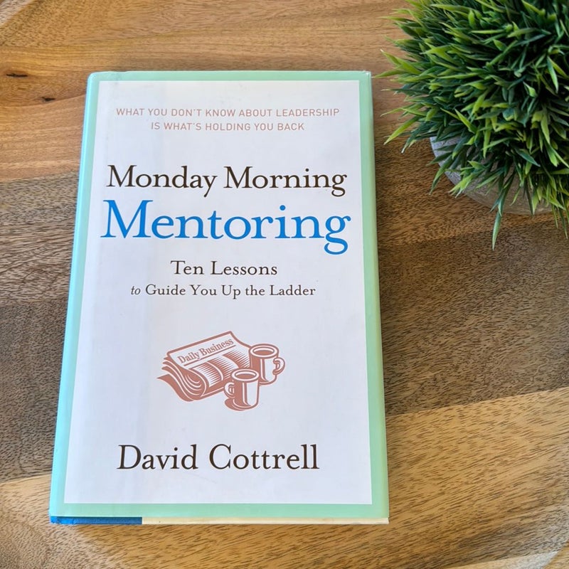 Monday Morning Mentoring by David Cottrell, Hardcover | Pangobooks