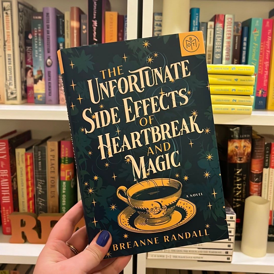 The Unfortunate Side Effects of Heartbreak and Magic by Breanne Randall