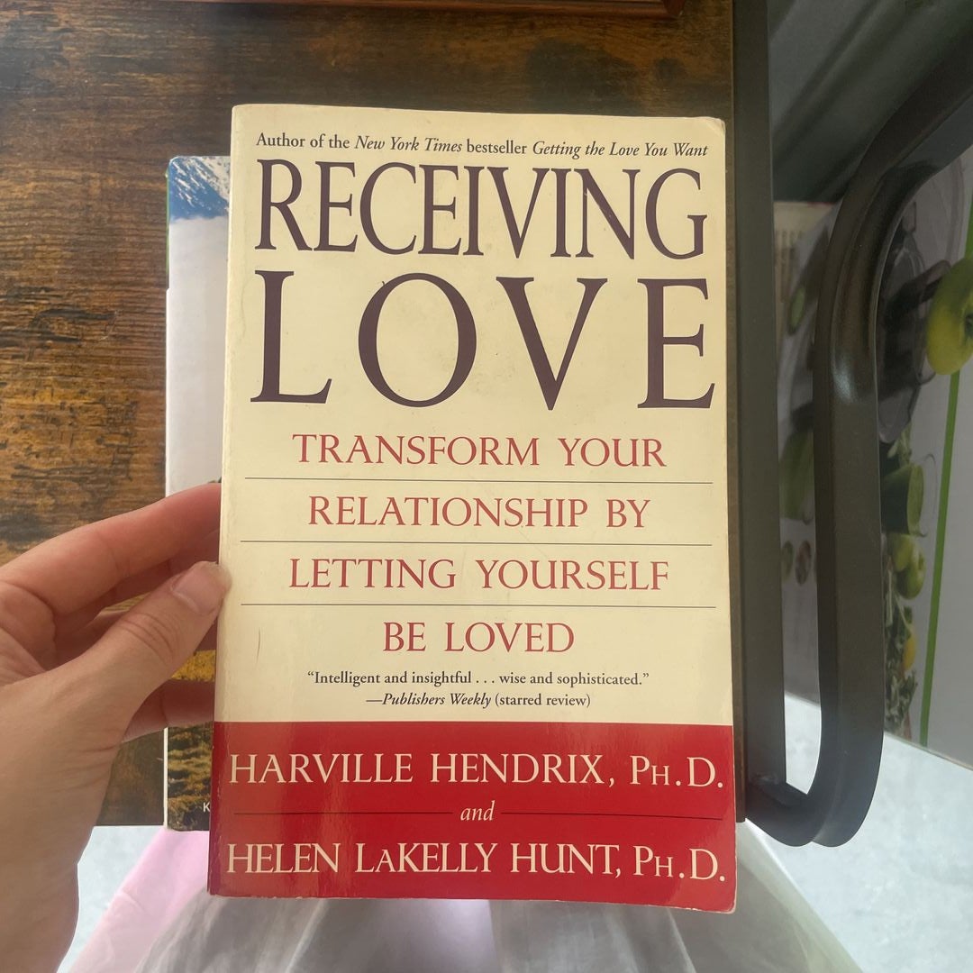 Receiving Love by Harville Hendrix, Helen LaKelly Hunt