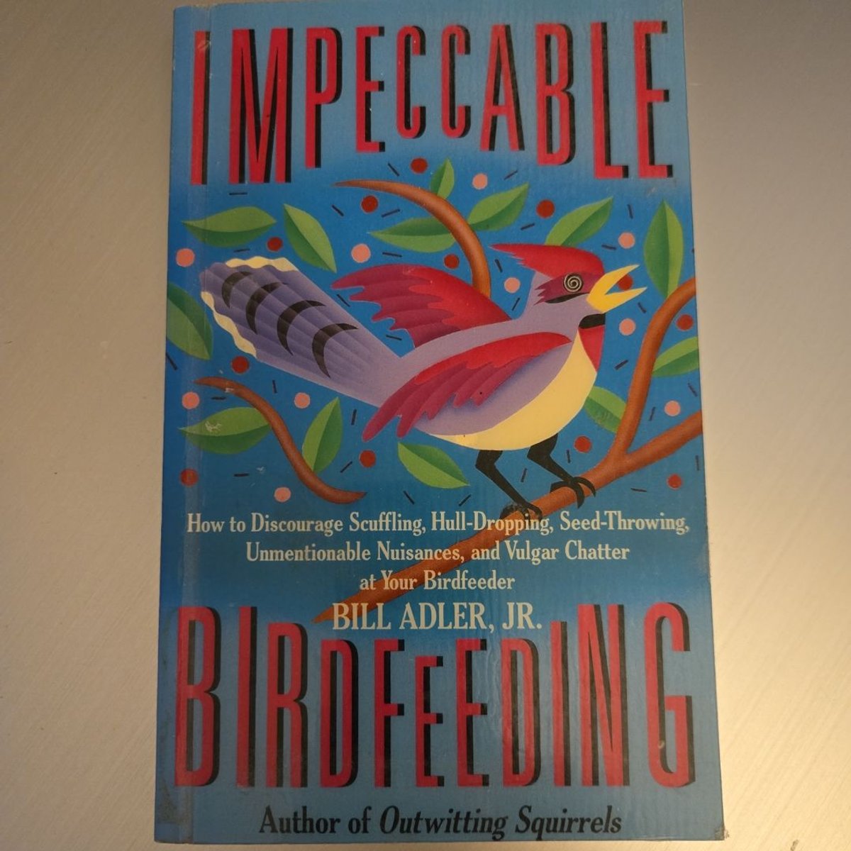 Impeccable Birdfeeding by Bill Adler