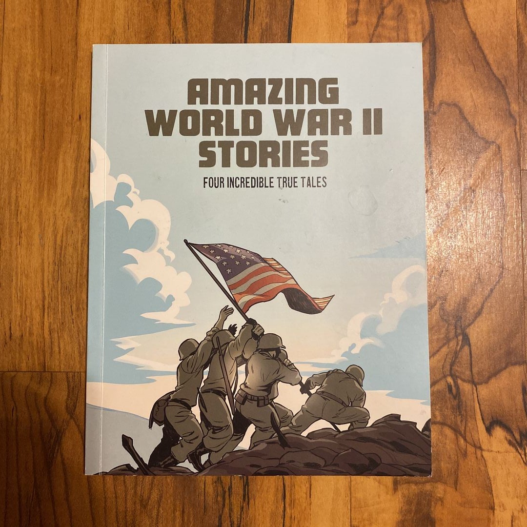 Amazing World War II Stories