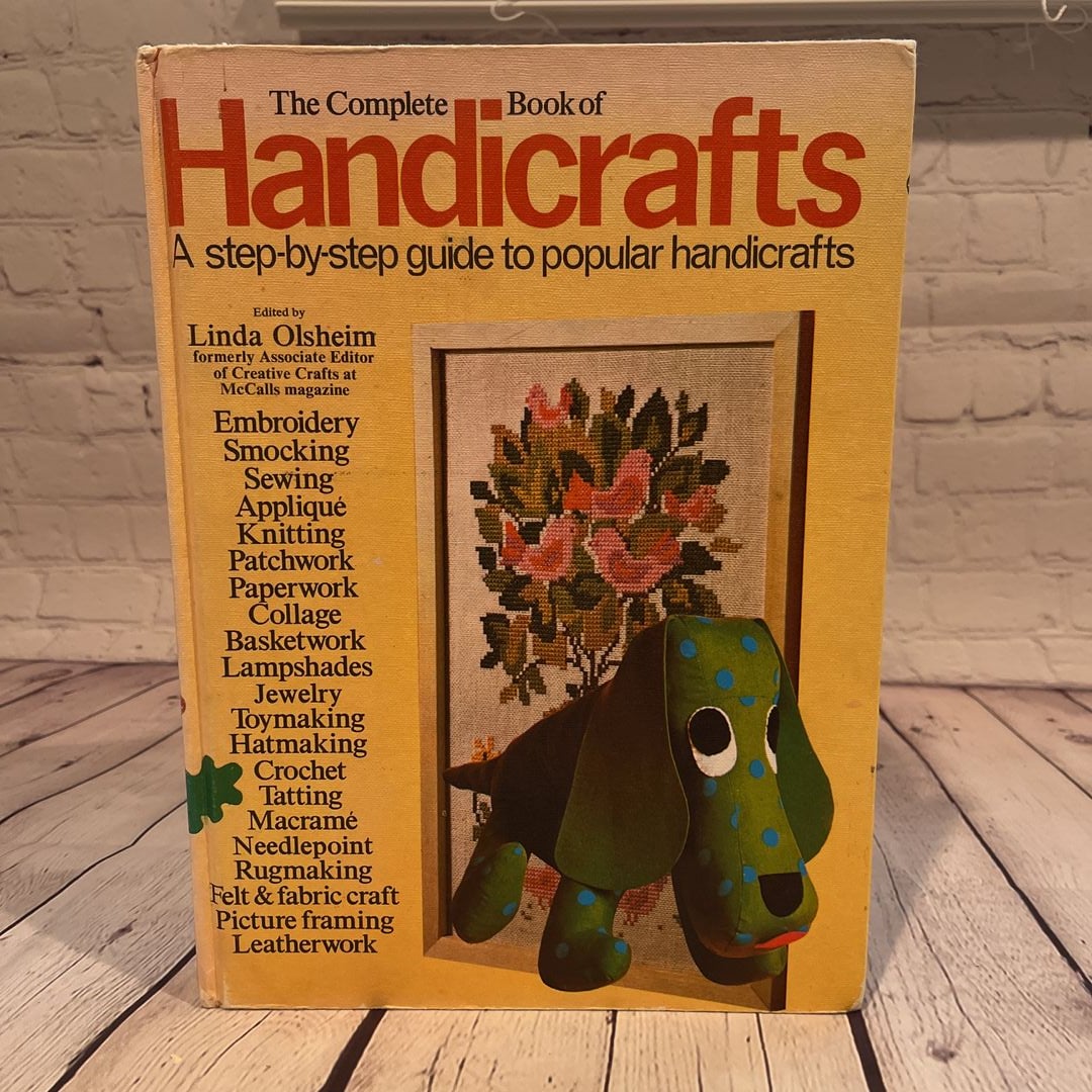 The Complete Book of Handicrafts by Linda Olsheim, Hardcover | Pangobooks