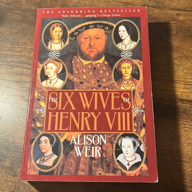 The Six Wives of Henry VIII by Alison Weir