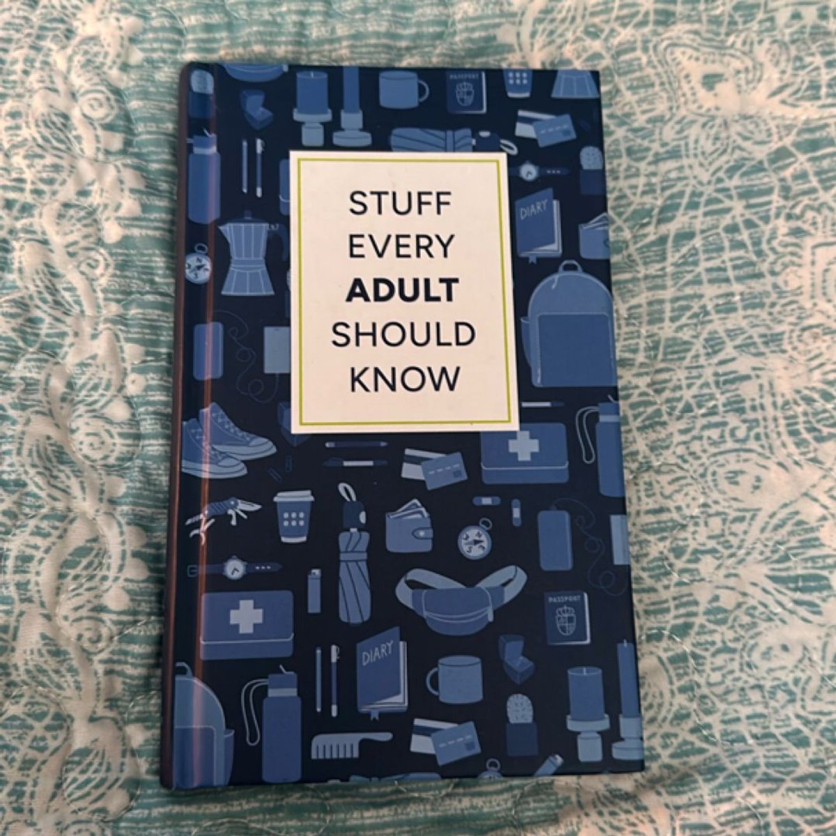 Stuff Every Adult Should Know by Alyssa Favreau, Alanna Kalb, Brett Cohen
