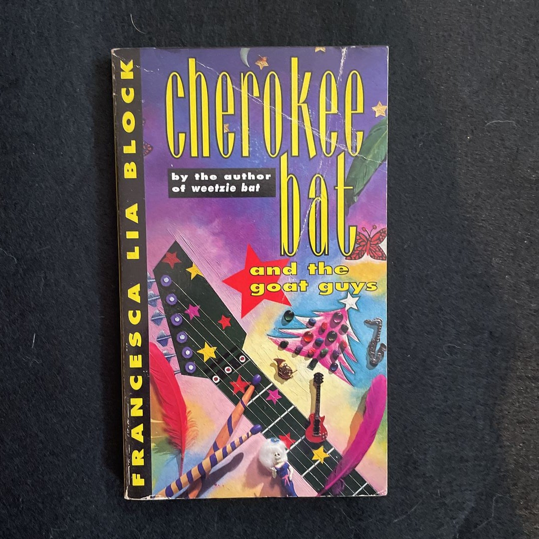 Cherokee Bat and the Goat Guys by Francesca Lia Block