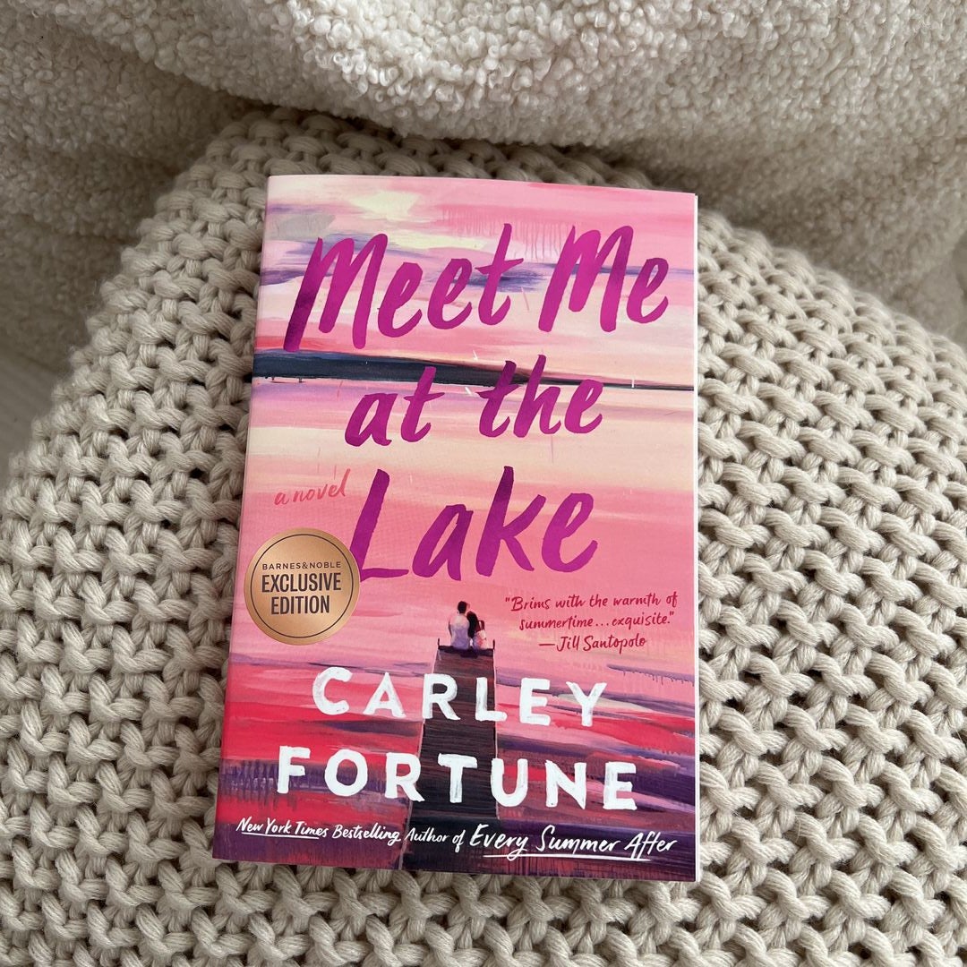 Meet Me at the Lake by Carley Fortune, Paperback | Pangobooks