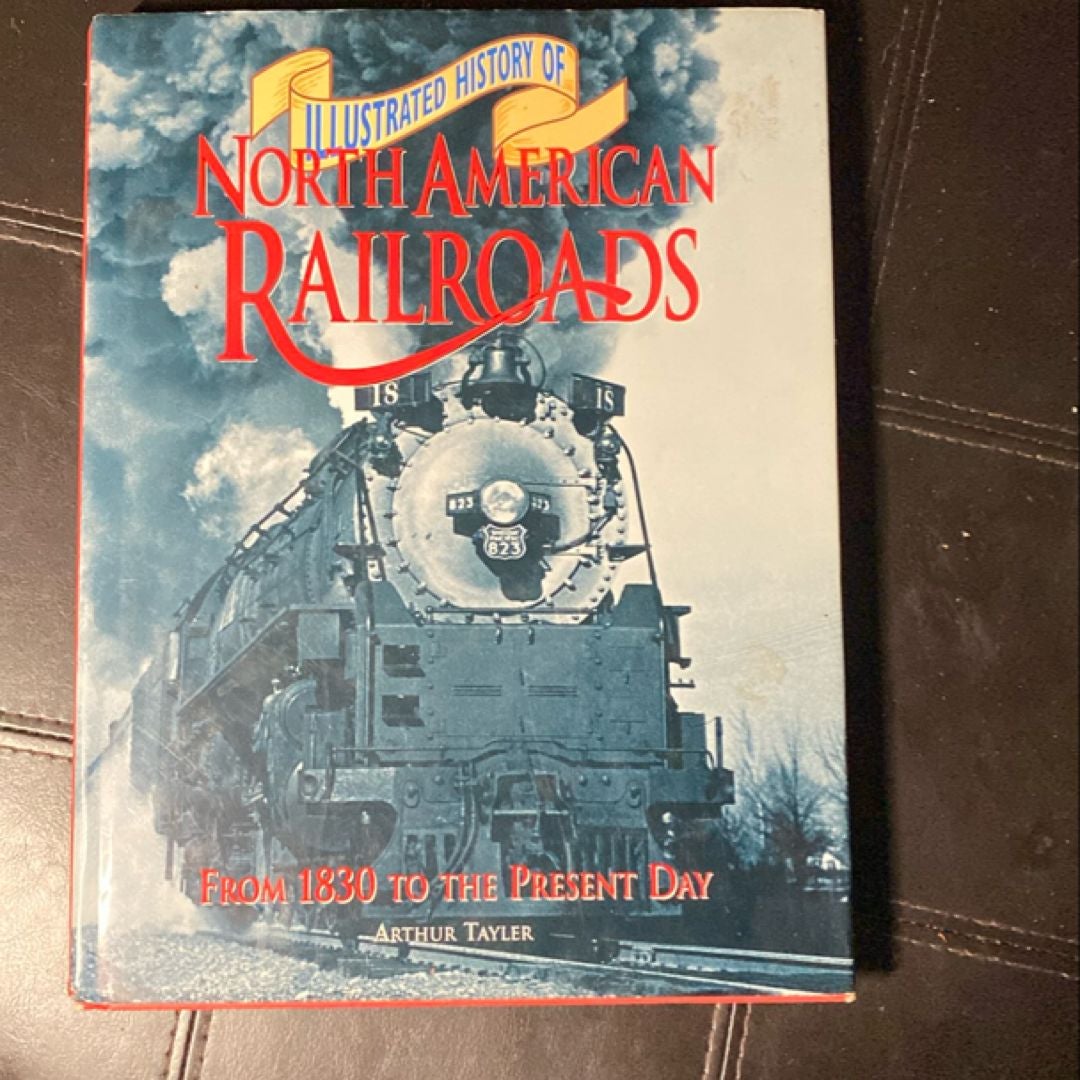 Illustrated History of North American Railroads by A. Tayler