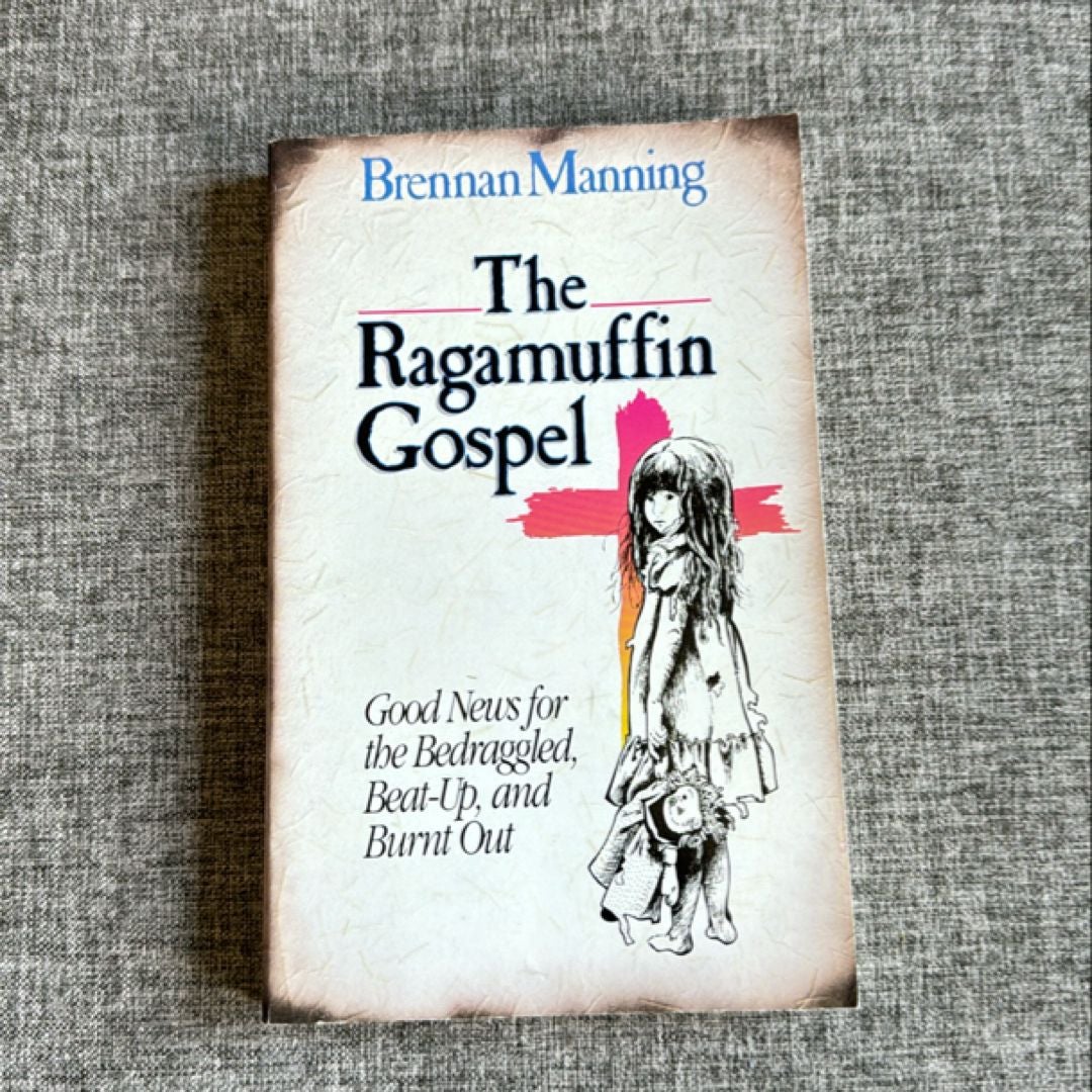 The Ragamuffin Gospel by Brennan Manning