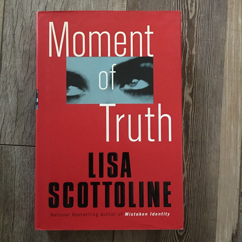 Moment of Truth (First Edition) by Lisa Scottoline, Hardcover | Pangobooks