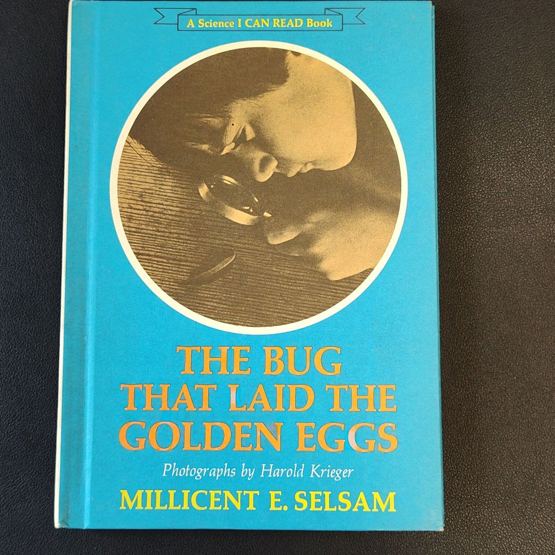 The Bug That Laid the Golden Eggs by Millicent E. Selsam