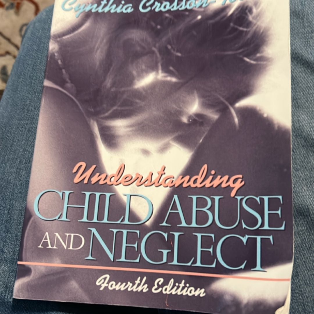 Understanding Child Abuse and Neglect by Cynthia Crosson Tower
