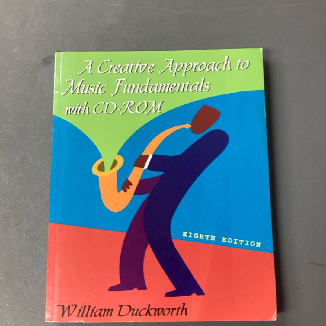 A creative approach to music fundamentals with cd rom by William ...