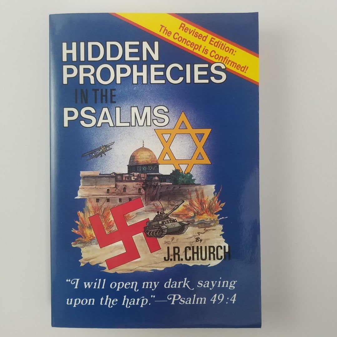 Hidden Prophecies in the Psalms by J. R. Church