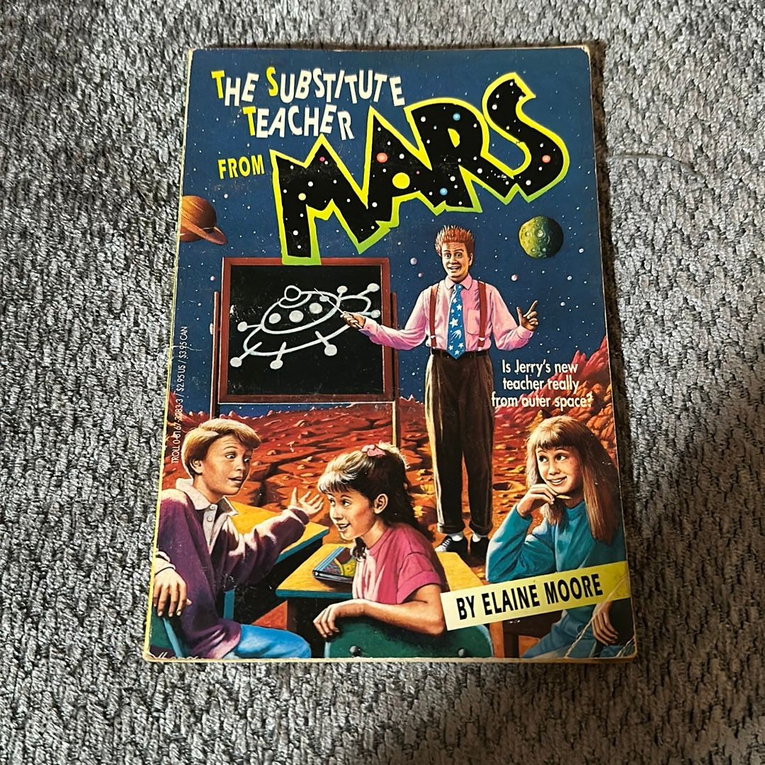 The Substitute Teacher from Mars by Elaine Moore