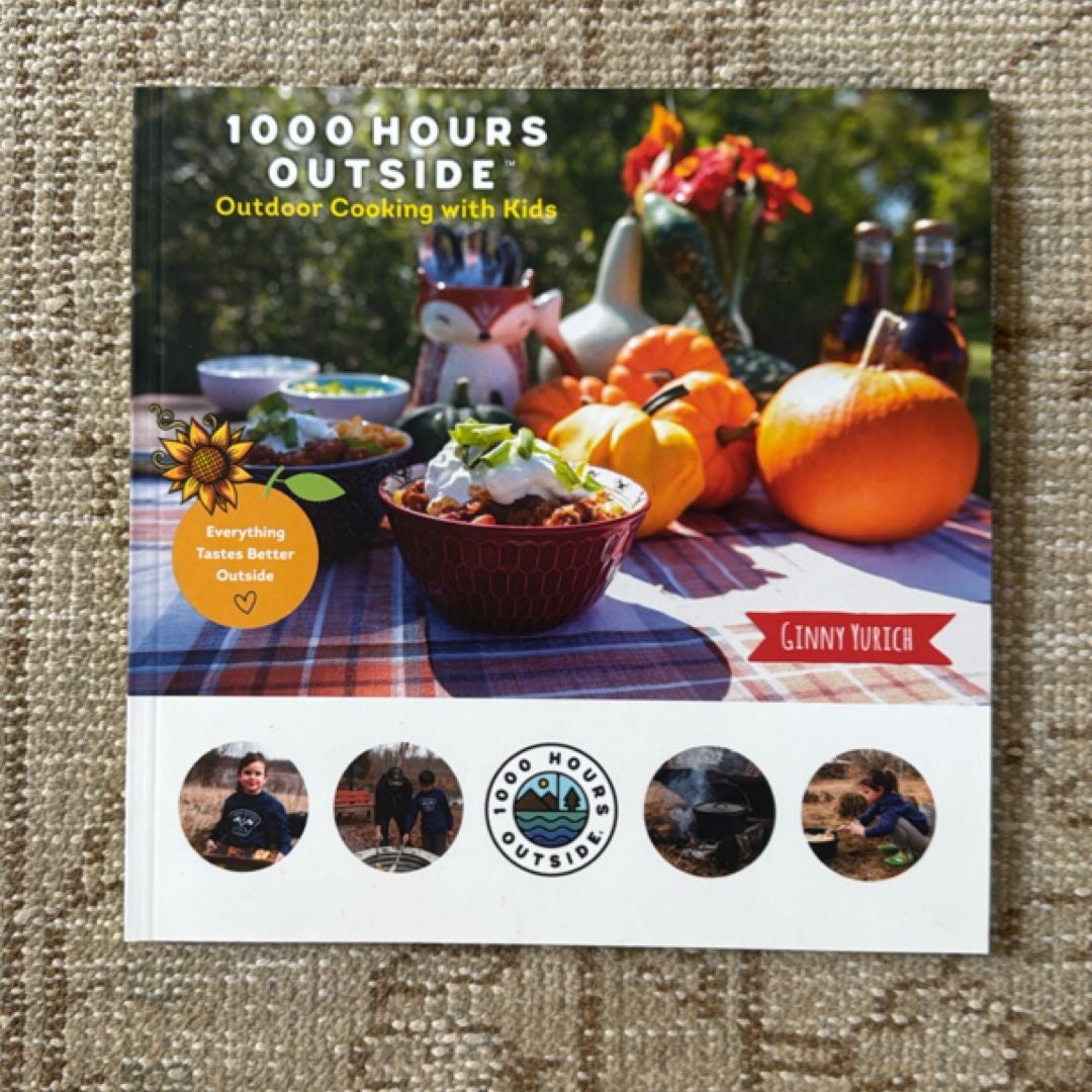 1000 Hours Outside Outdoor Cooking with Kids by Ginny Yurich, Carl ...