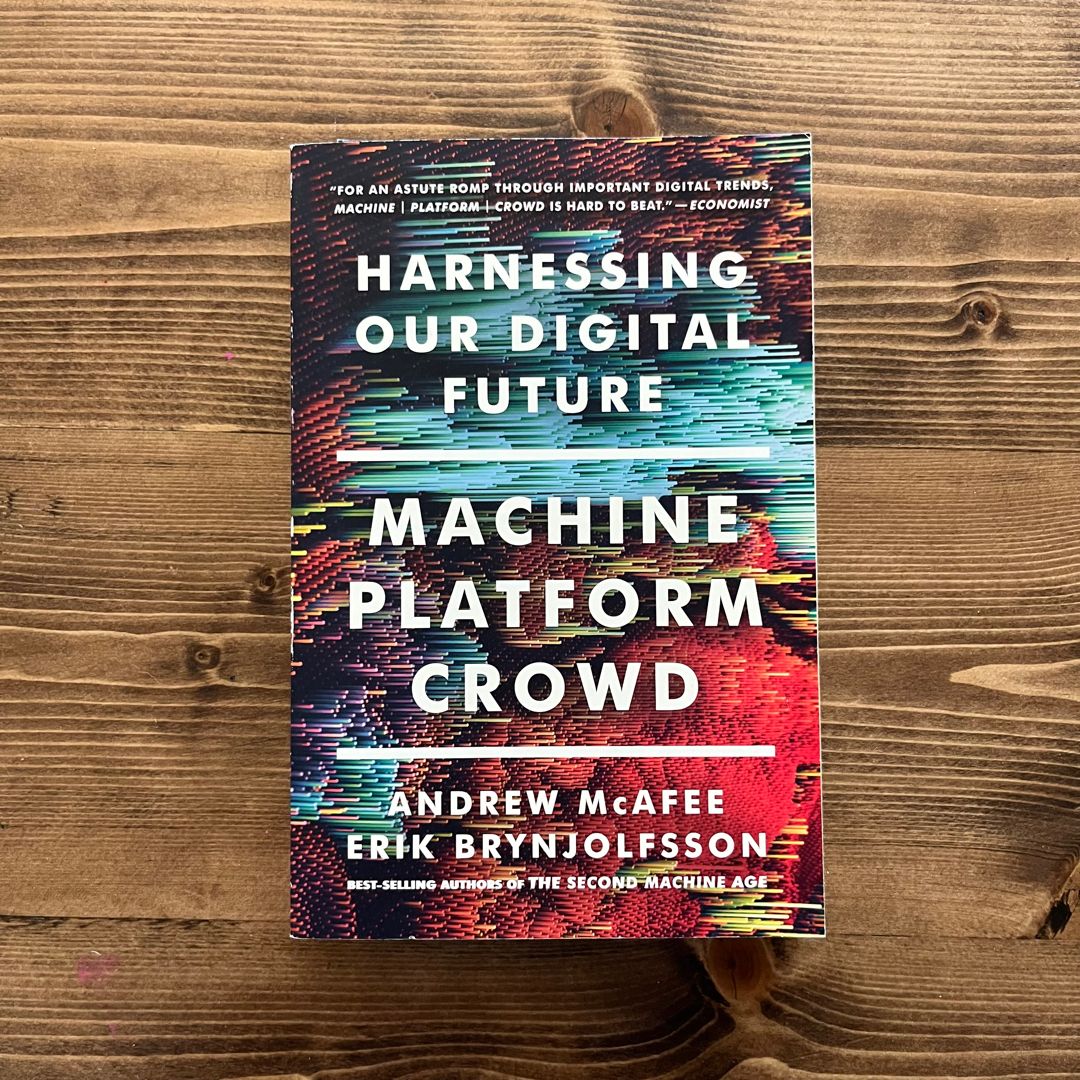 Machine, Platform, Crowd by Andrew Mcafee, Erik Brynjolfsson