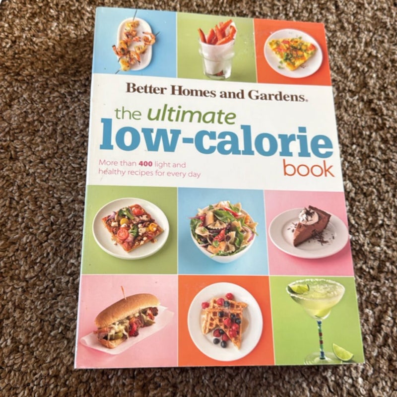 The Ultimate Low-Calorie Book by Better Homes and Gardens Books Staff