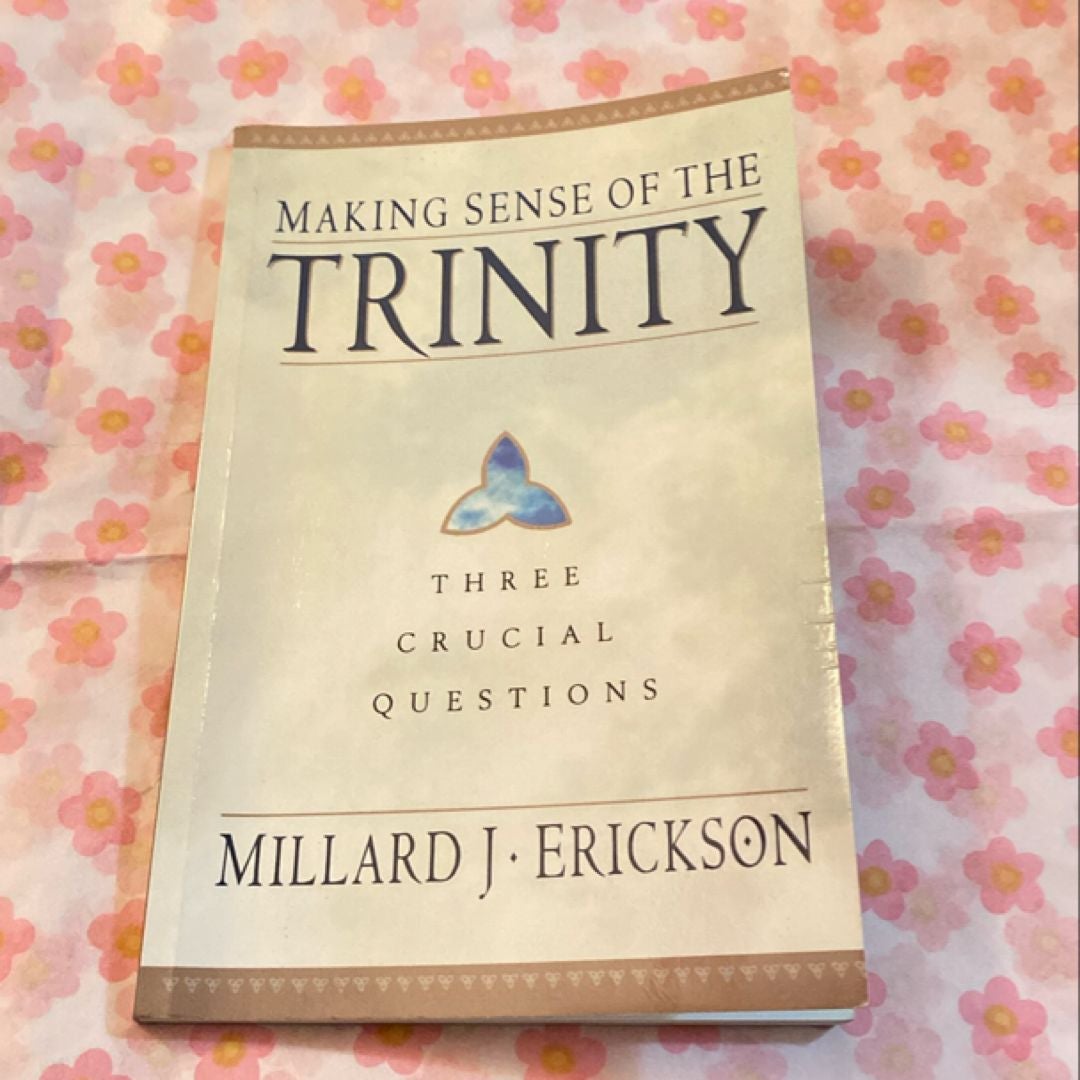 Making Sense of the Trinity by Millard J. Erickson