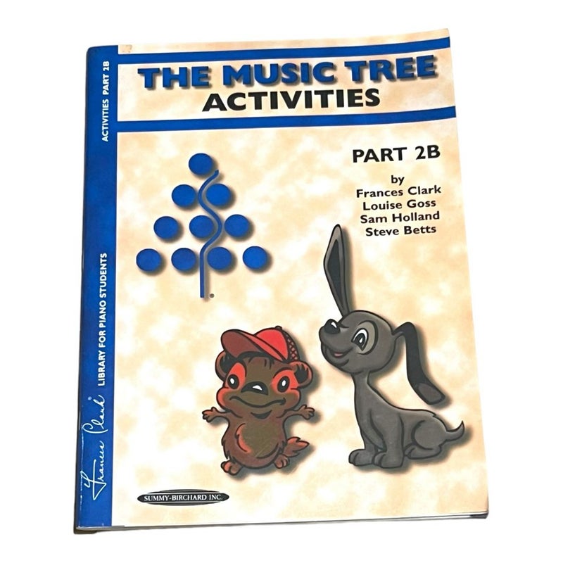 The Music Tree Activities Book by Frances Clark, Louise Goss, Sam Holland
