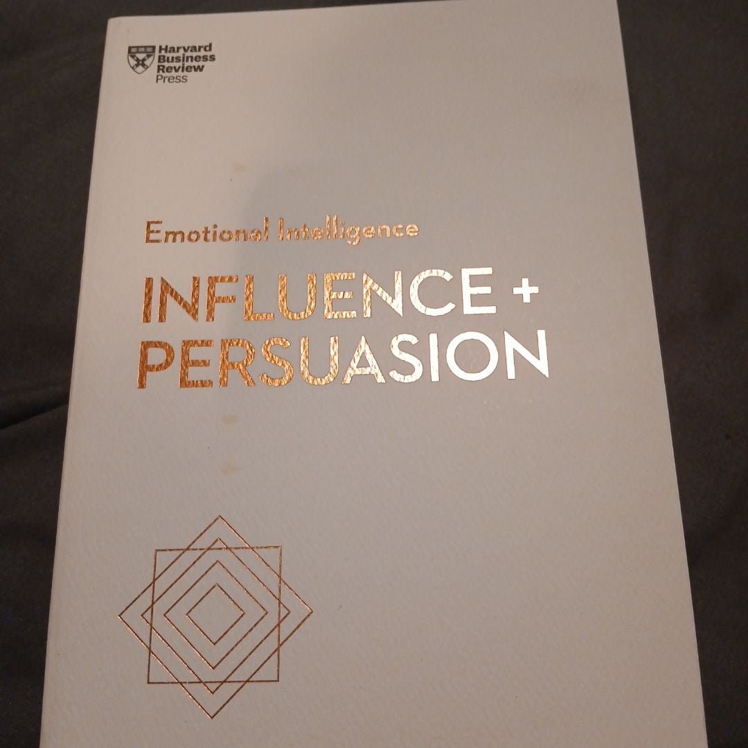 Influence and Persuasion (HBR Emotional Intelligence Series) by Nick Morgan, Robert B. Cialdini ...
